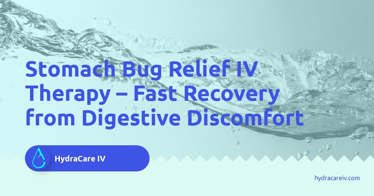 Stomach Bug Relief IV Therapy | Stomach Flu | HydraCare IV